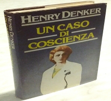 Un caso di coscienza di Henry Denker Ed: Club del libro su licenza della Longanesi,  1983